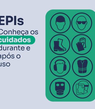 » EPIs: conheça os cuidados durante e após o uso